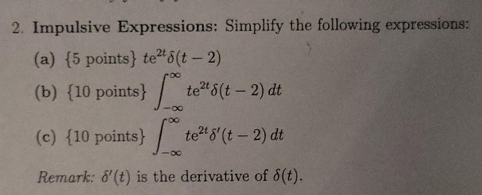 Solved 2. Impulsive Expressions: Simplify the following | Chegg.com