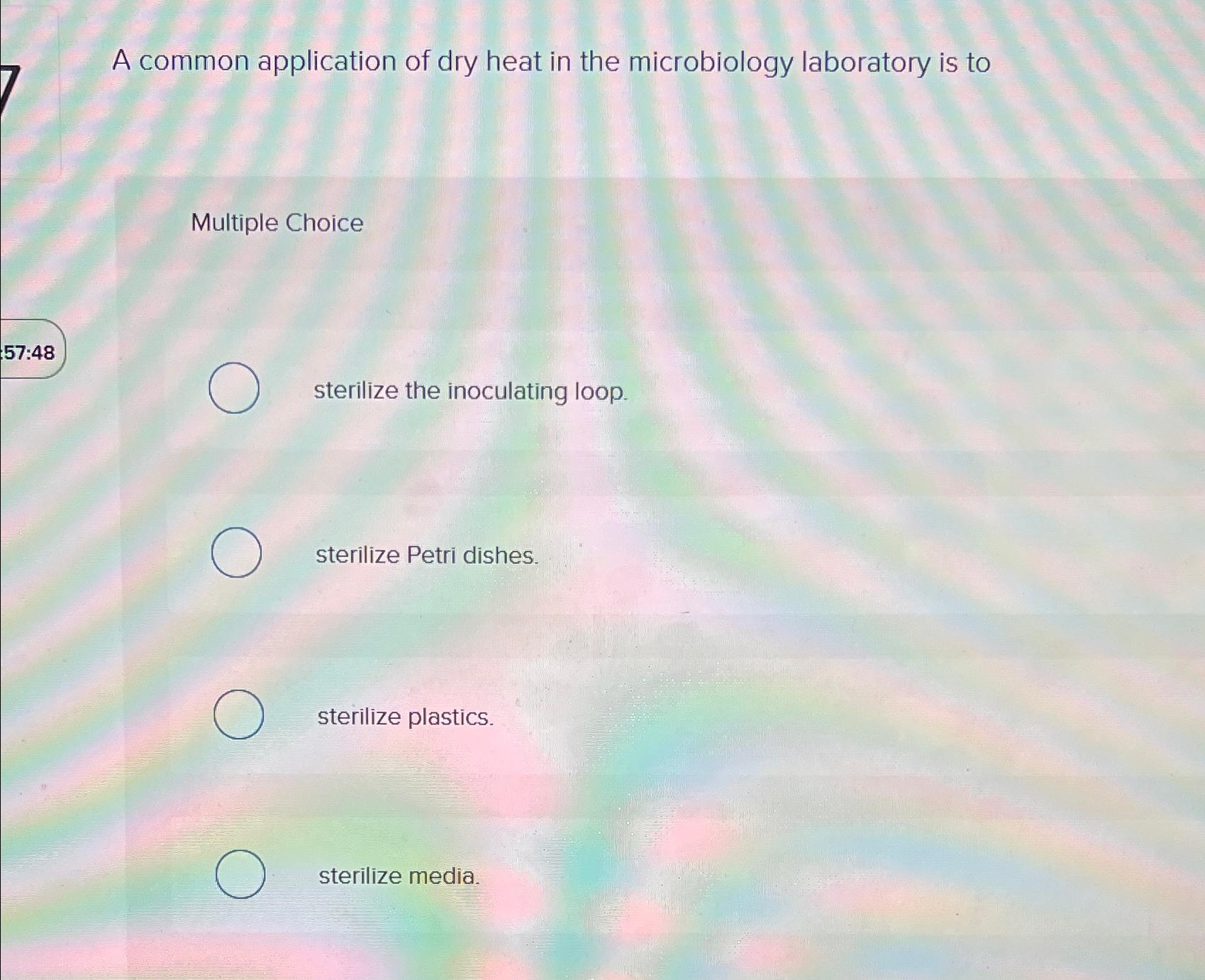 Solved A common application of dry heat in the microbiology | Chegg.com