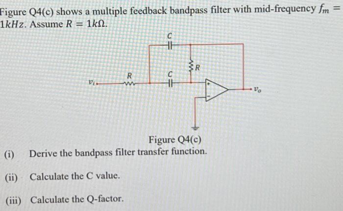 Solved Figure Q4(c) shows a multiple feedback bandpass | Chegg.com