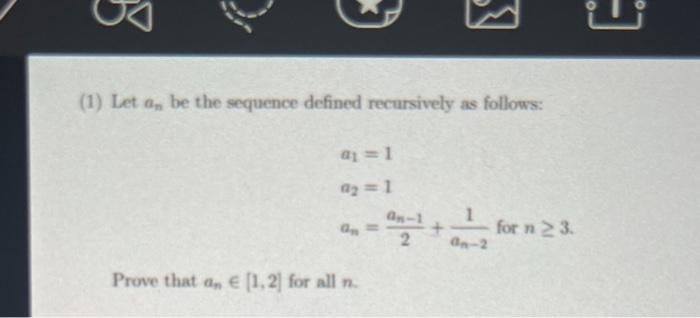 Solved (1) Let an be the sequence defined recursively as | Chegg.com