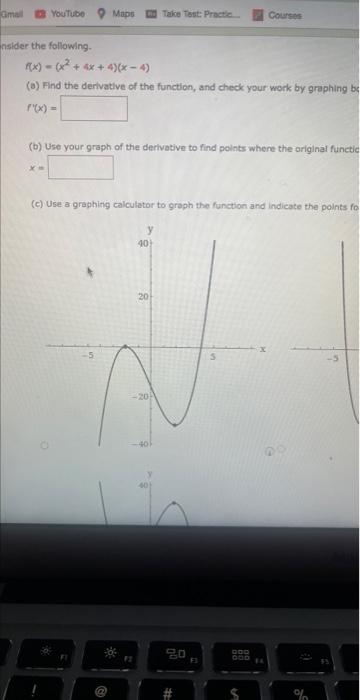 Solved nsider the following. f(x)=(x2+4x+4)(x−4) (a) Find | Chegg.com
