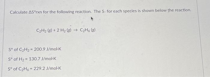 Solved Calculate Δs∘ Rxn For The Following Reaction The S