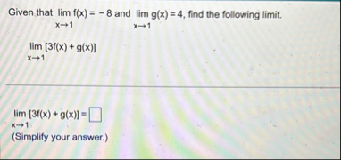 Solved Given that limx→1f(x)=-8 ﻿and limx→1g(x)=4, ﻿find the | Chegg.com