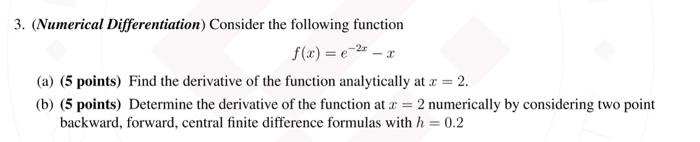 Solved 3. (Numerical Differentiation) Consider the following | Chegg.com