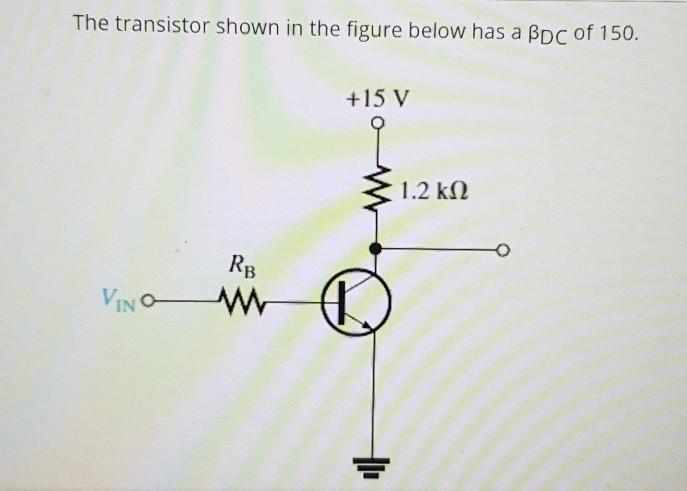 Solved The transistor shown in the figure below has a BDC of | Chegg.com