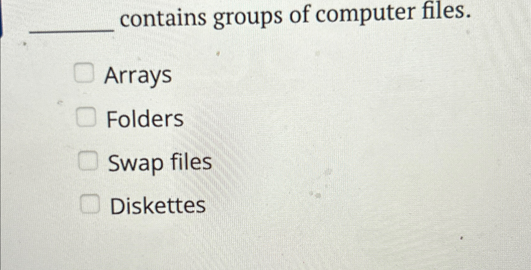 Solved contains groups of computer files.ArraysFoldersSwap | Chegg.com