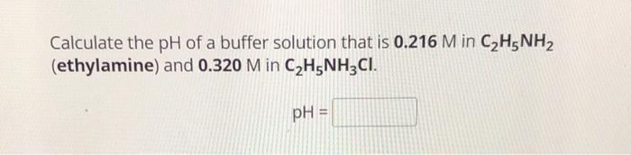 Solved Calculate the pH of a buffer solution that is 0.216M | Chegg.com