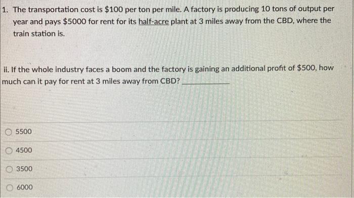 Solved 1. The transportation cost is $100 per ton per mile. | Chegg.com