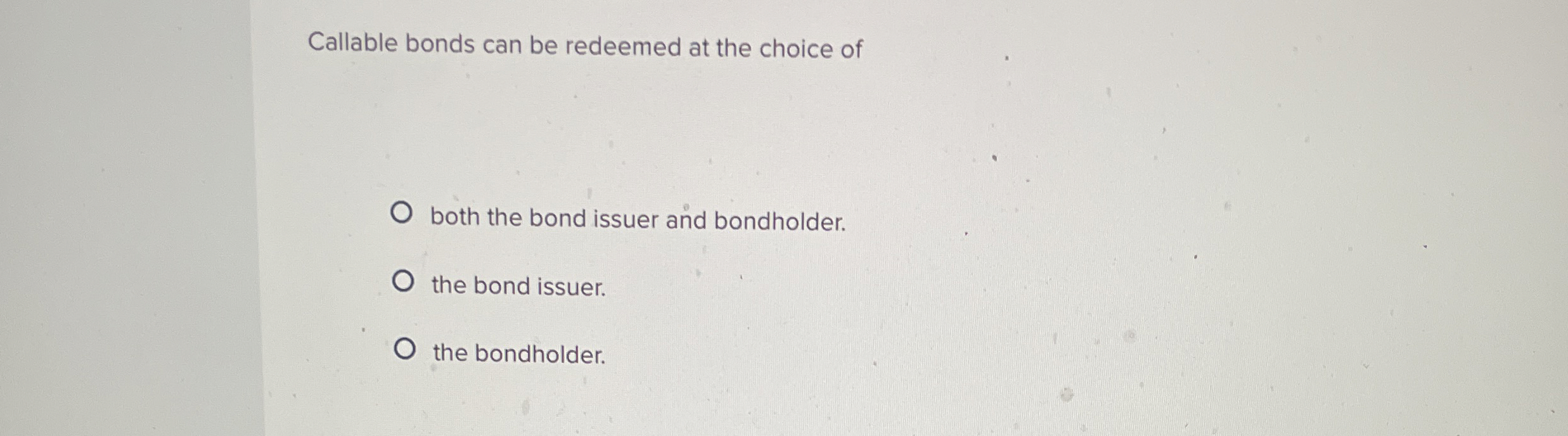 Solved Callable bonds can be redeemed at the choice ofboth | Chegg.com