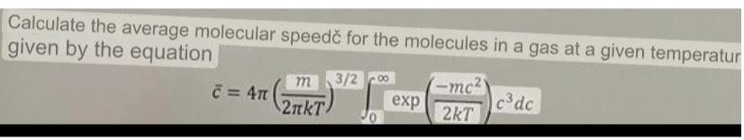 Solved Calculate the average molecular speed č ﻿for the | Chegg.com