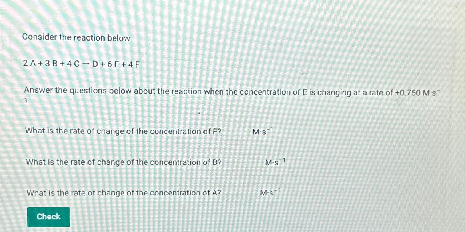 Solved Consider the reaction below2A+3B+4C→D+6E+4FAnswer the | Chegg.com