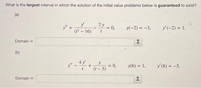 Solved What is the largest interval in which the solution of | Chegg.com