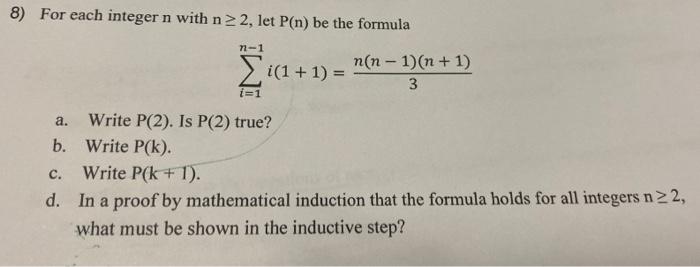 Solved 8) For each integer n with n≥2, let P(n) be the | Chegg.com