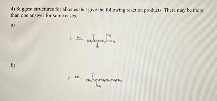 Solved 4) Suggest structures for alkenes that give the | Chegg.com