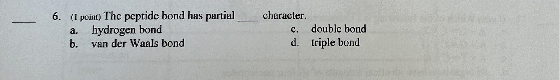 Solved (1 ﻿point) ﻿The peptide bond has partialcharacter.a. | Chegg.com