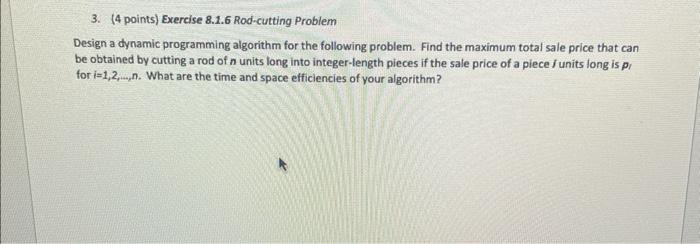 Solved 3. (4 points) Exercise 8.1.6 Rod-cutting Problem | Chegg.com