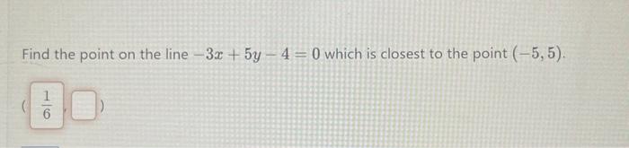 Solved Find the point on the line −3x+5y−4=0 which is | Chegg.com