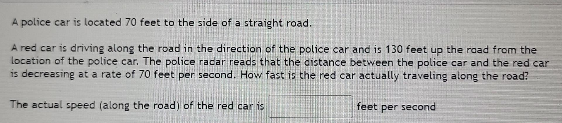 Solved A police car is located 70 feet to the side of a | Chegg.com