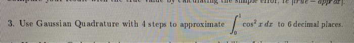 Solved appro 3. Use Gaussian Quadrature with 4 steps to | Chegg.com