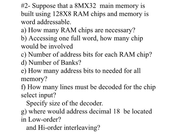 Solved #2− Suppose that a 8MX32 main memory is built using | Chegg.com