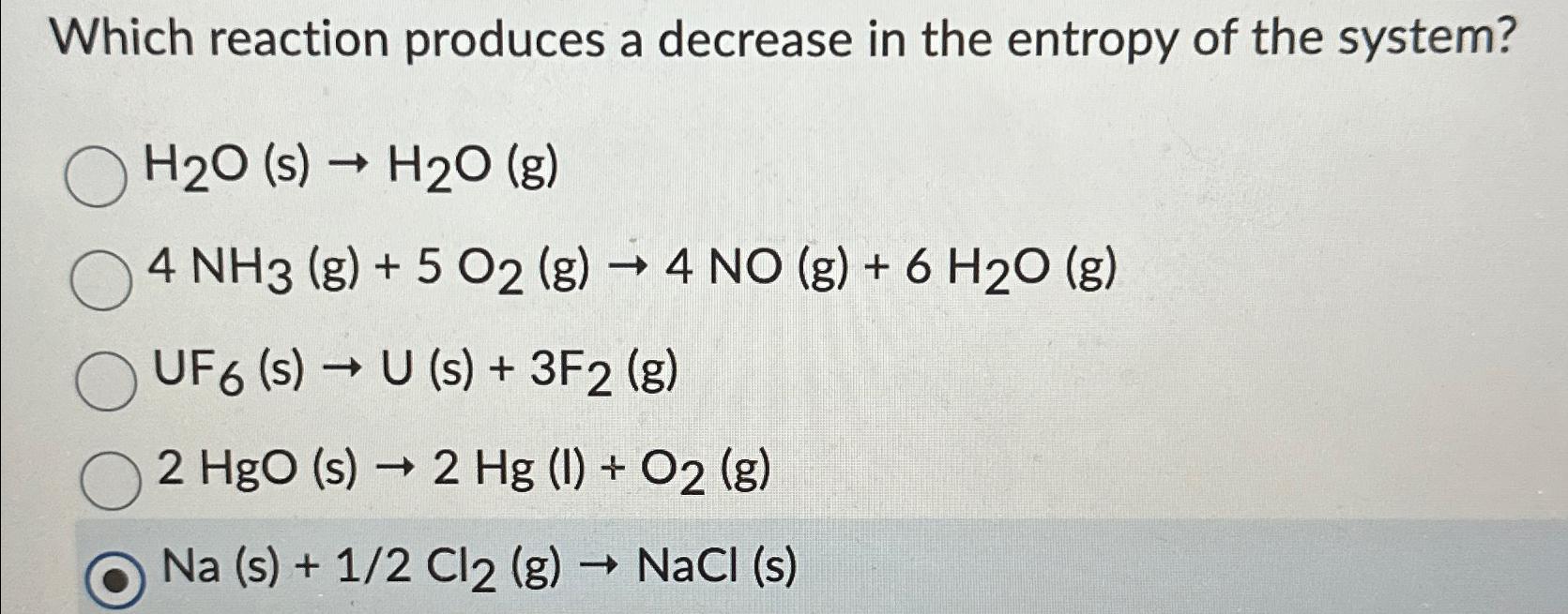 Solved Which reaction produces a decrease in the entropy of | Chegg.com