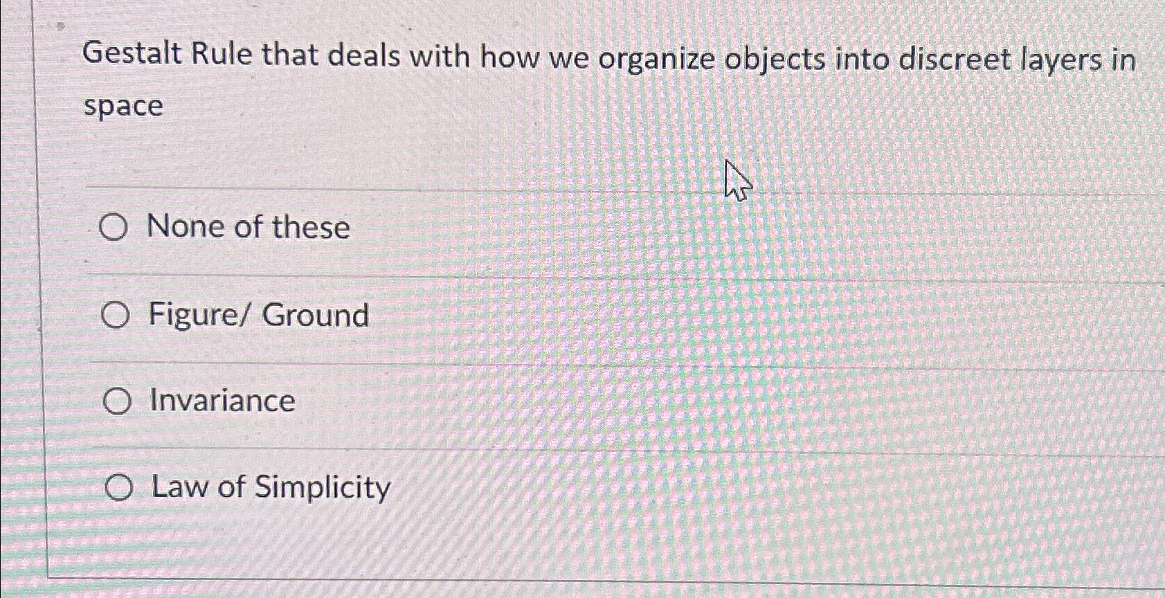 Solved Gestalt Rule that deals with how we organize objects | Chegg.com