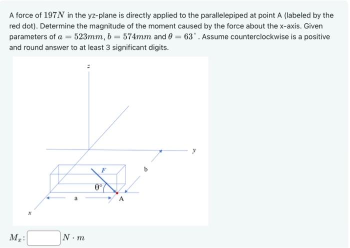 Solved A force of 197N in the yz-plane is directly applied | Chegg.com