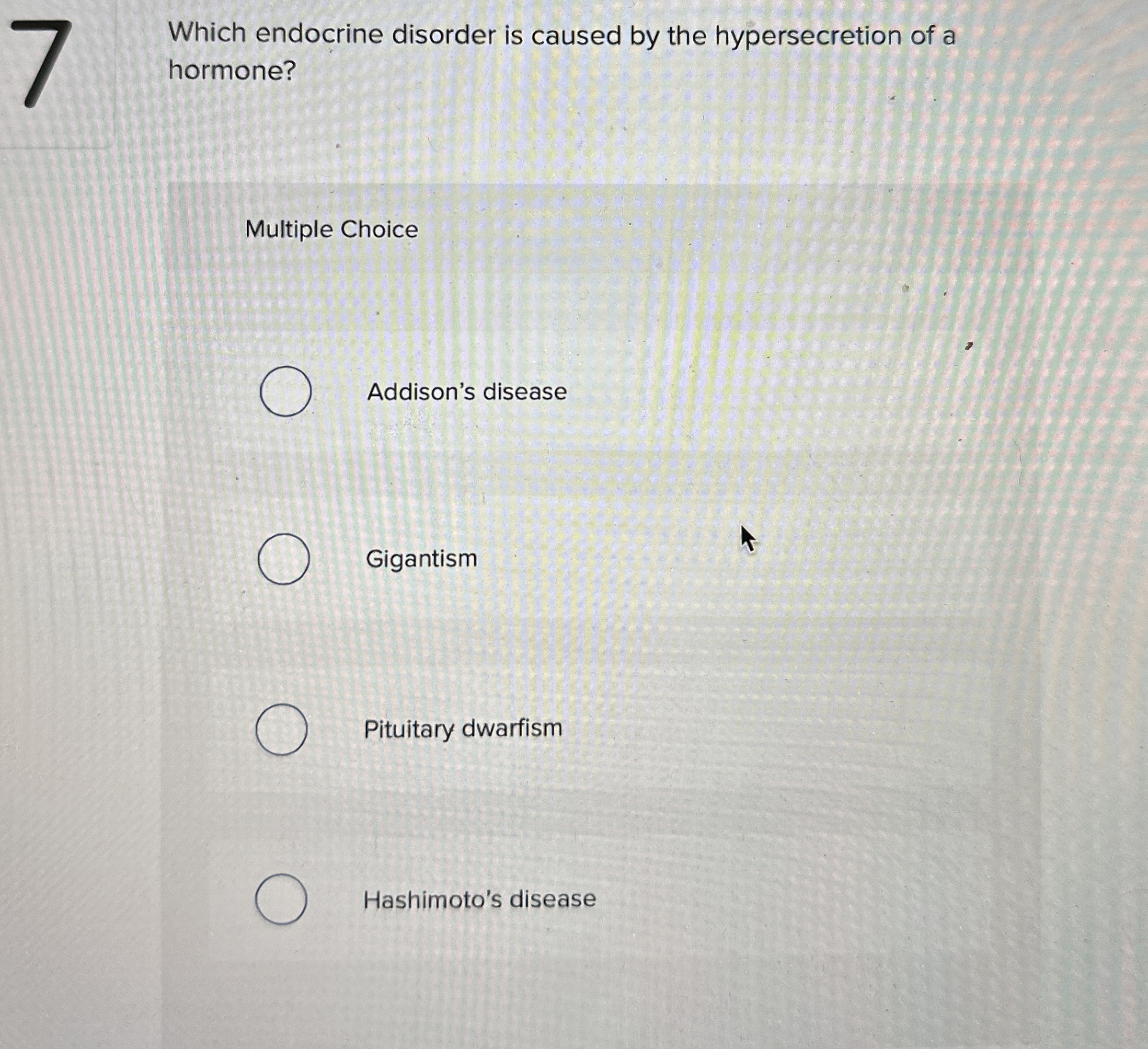 Solved Which endocrine disorder is caused by the | Chegg.com
