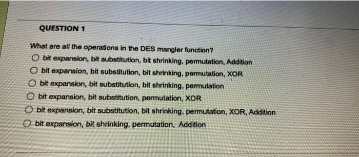 Solved QUESTION 1 What are all the operations in the DES | Chegg.com
