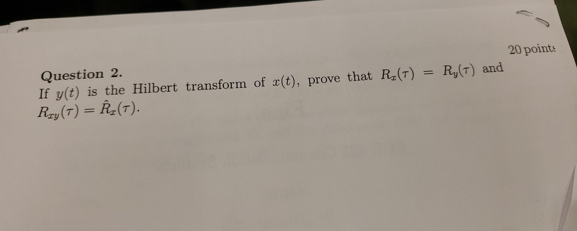 Solved Question 2 . If y(t) is the Hilbert transform of | Chegg.com