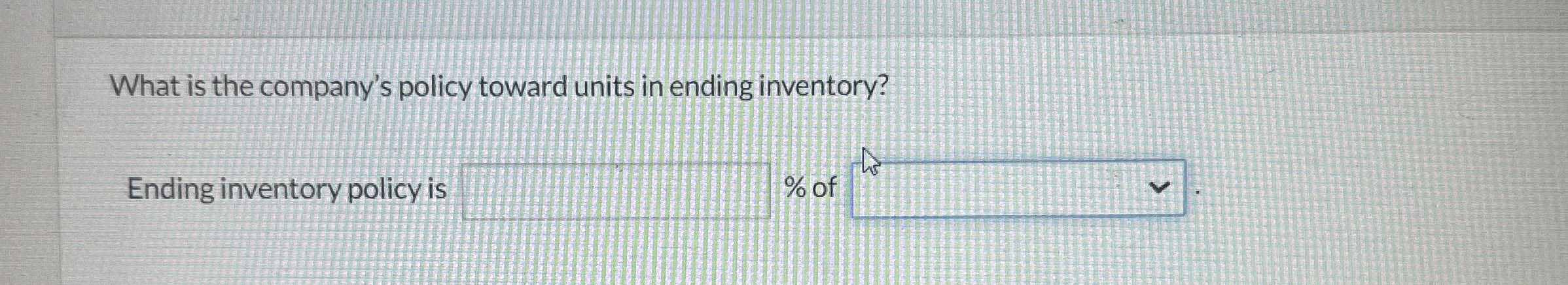 Solved What is the company's policy toward units in ending | Chegg.com