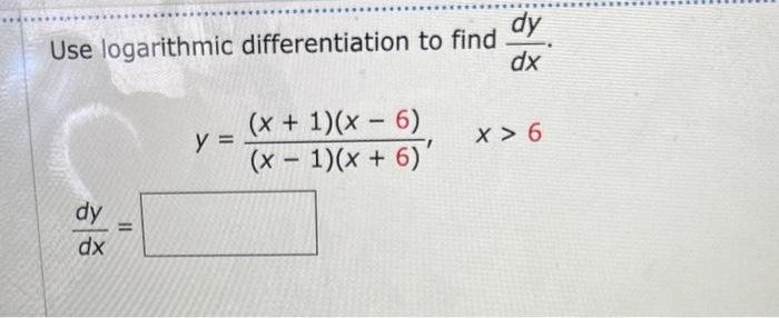 Solved Use logarithmic differentiation to find dxdy. | Chegg.com