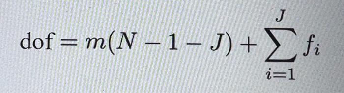 Solved dof=m(N−1−J)+∑i=1JfiExercise 2.11 Use the spatial | Chegg.com
