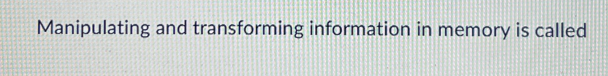 Solved Manipulating and transforming information in memory | Chegg.com Solved Manipulating and transforming information in memory | Chegg.com