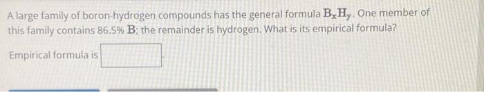 Solved A large family of boron-hydrogen compounds has the | Chegg.com