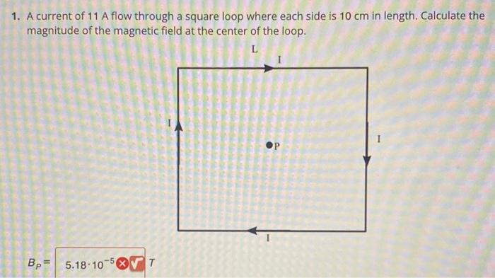 Solved 1. A current of 11 A flow through a square loop where | Chegg.com