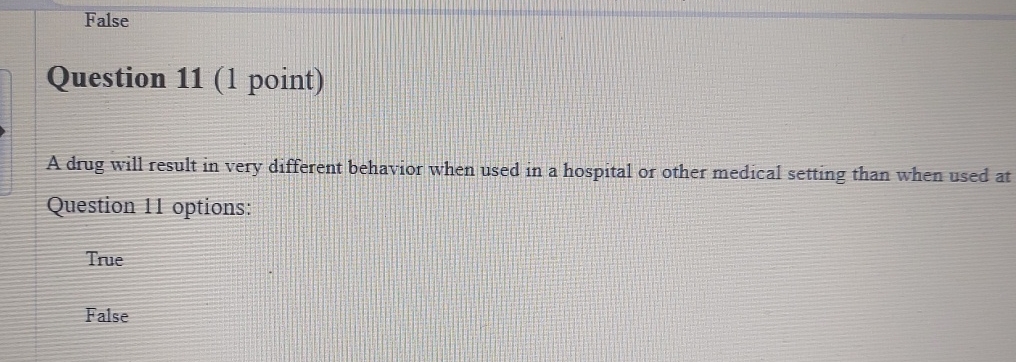 Solved FalseQuestion 11 (1 ﻿point)A drug will result in very | Chegg.com