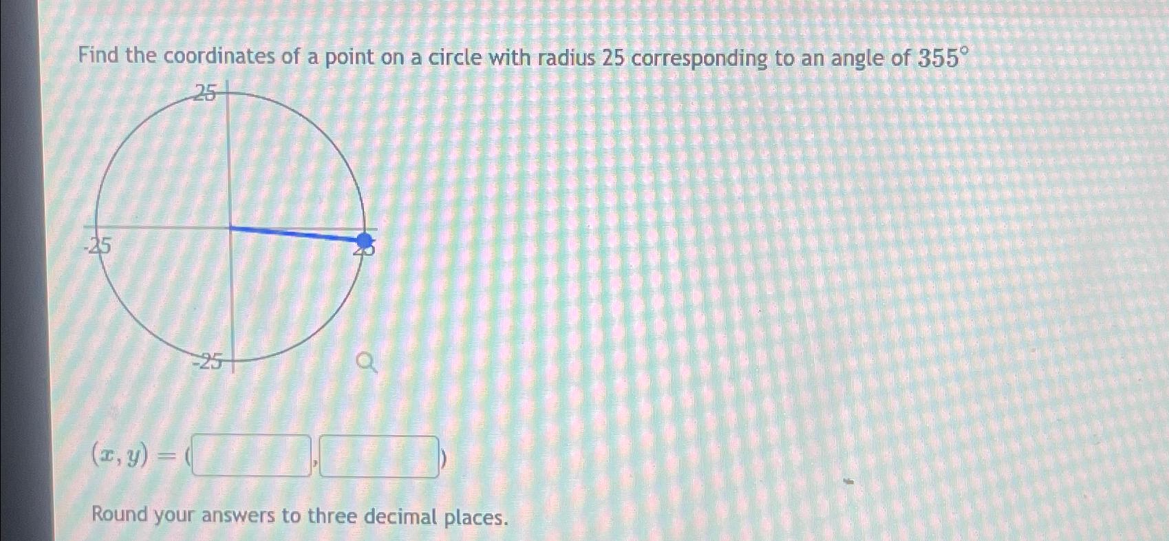 Solved Find the coordinates of a point on a circle with | Chegg.com