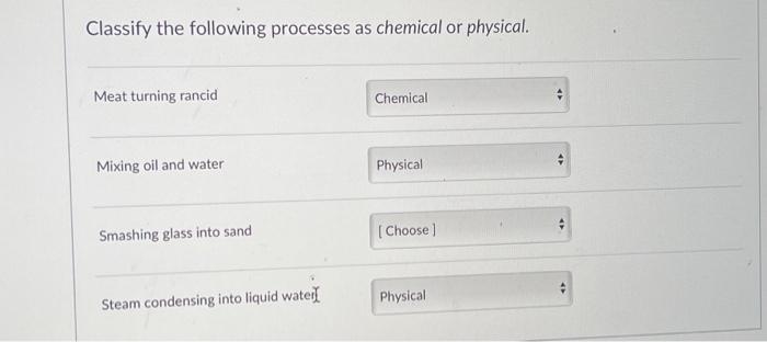 Solved Classify the following processes as chemical or | Chegg.com