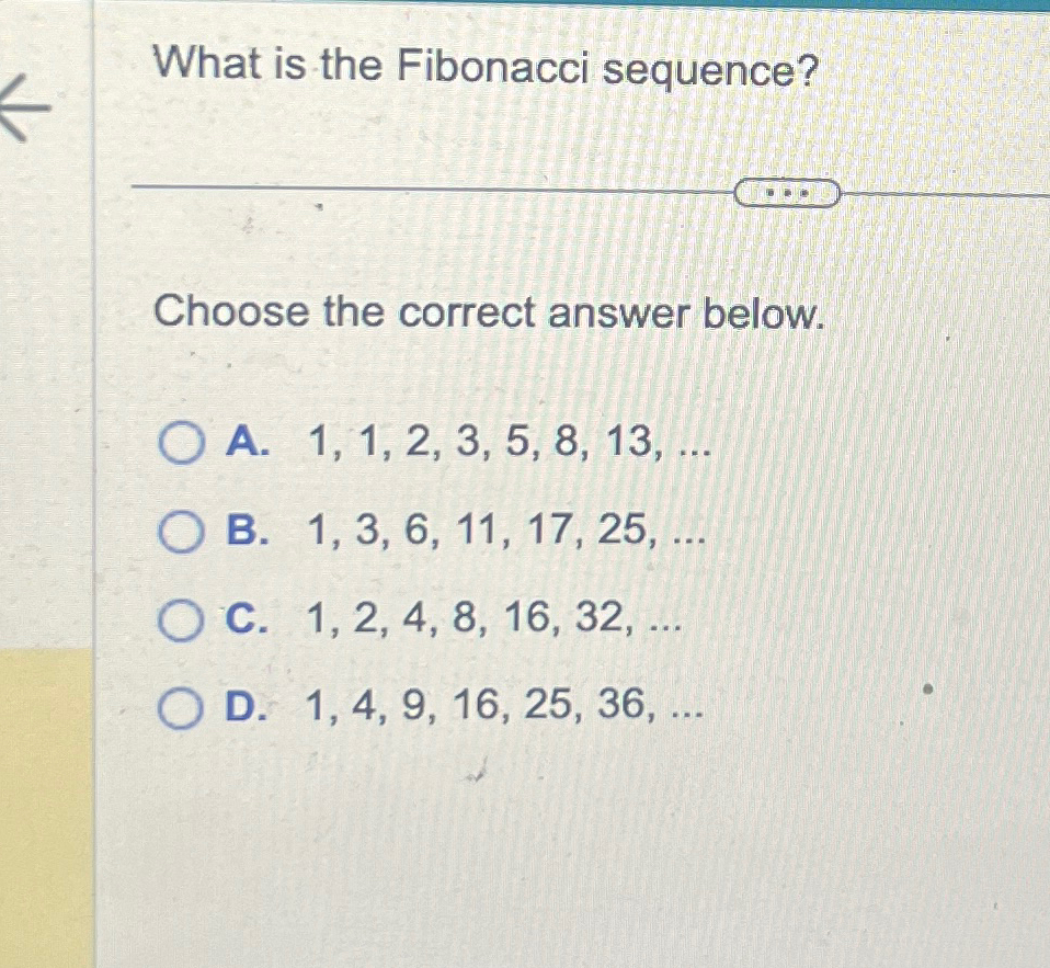Solved What is the Fibonacci sequence?Choose the correct | Chegg.com