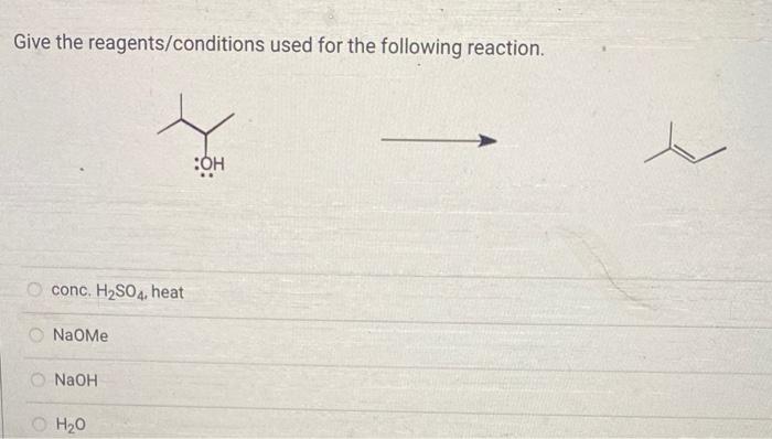 Solved Give the reagents/conditions used for the following | Chegg.com