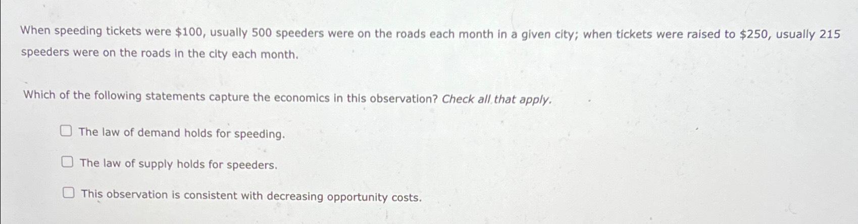 Solved When speeding tickets were $100, ﻿usually 500 | Chegg.com