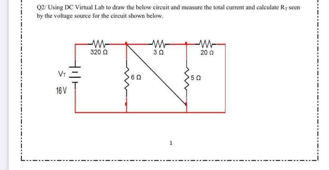 Solved Q2/ Using DC Virtual Lab to draw the below circuit | Chegg.com