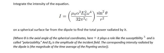 Solved Integrate the intensity of the equation. I μα?E?w4 | Chegg.com