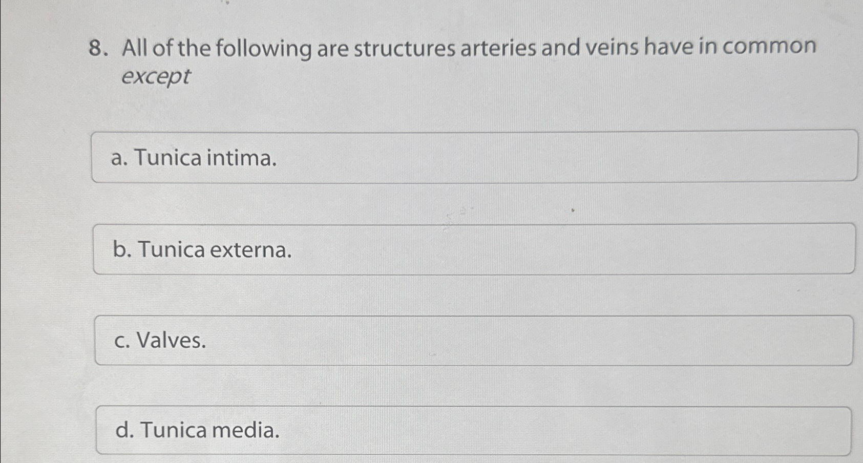 Solved All of the following are structures arteries and | Chegg.com