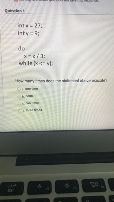 Solved response. Question 1 int x = 27; int y = 9; do x = x/ | Chegg.com