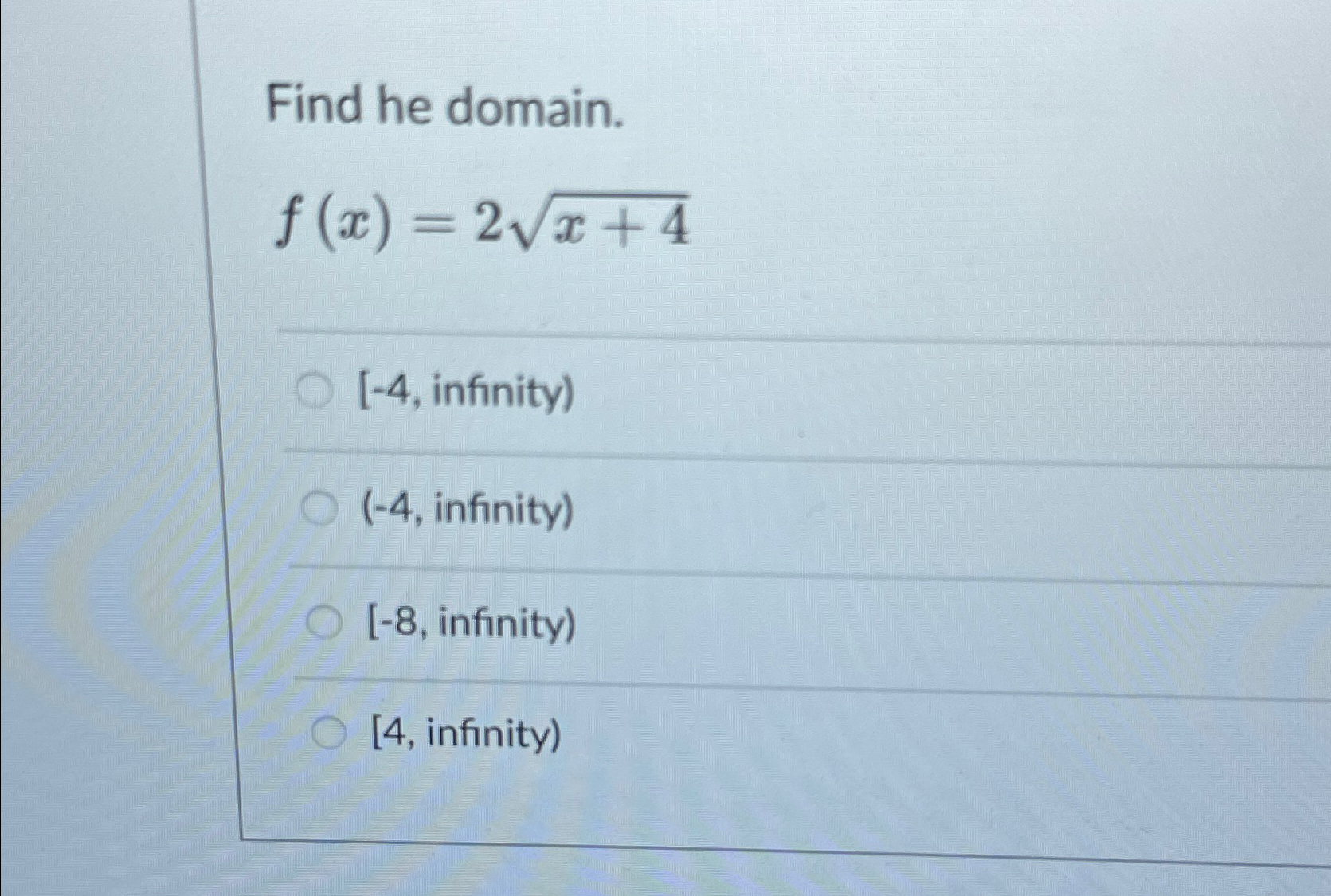 Solved Find he domain.f(x)=2x+42, ﻿infinity)(-4, ﻿infinity), | Chegg.com
