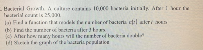 Solved . Bacterial Growth. A culture contains 10,000 | Chegg.com