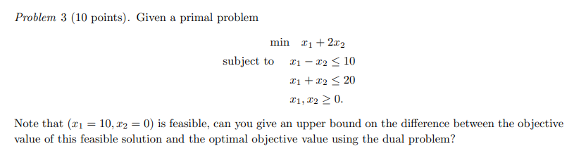 Solved Problem 3 (10 ﻿points). ﻿Given a primal | Chegg.com