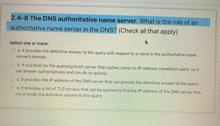 Solved 2.4-8 The DNS authoritative name server. What is the | Chegg.com